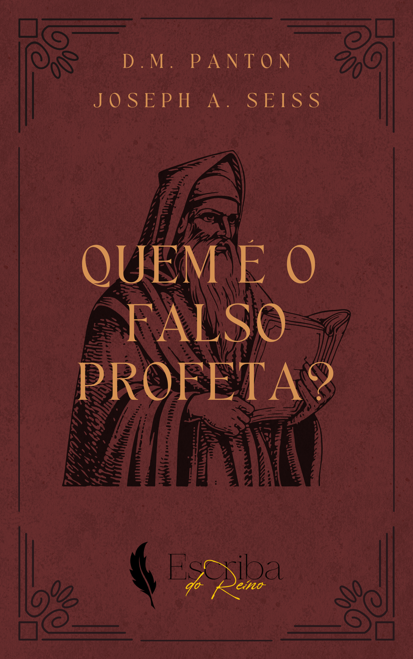 Quem é o Falso Profeta? D. M. Panton & Joseph A. Seiss (Ebook em Epub)