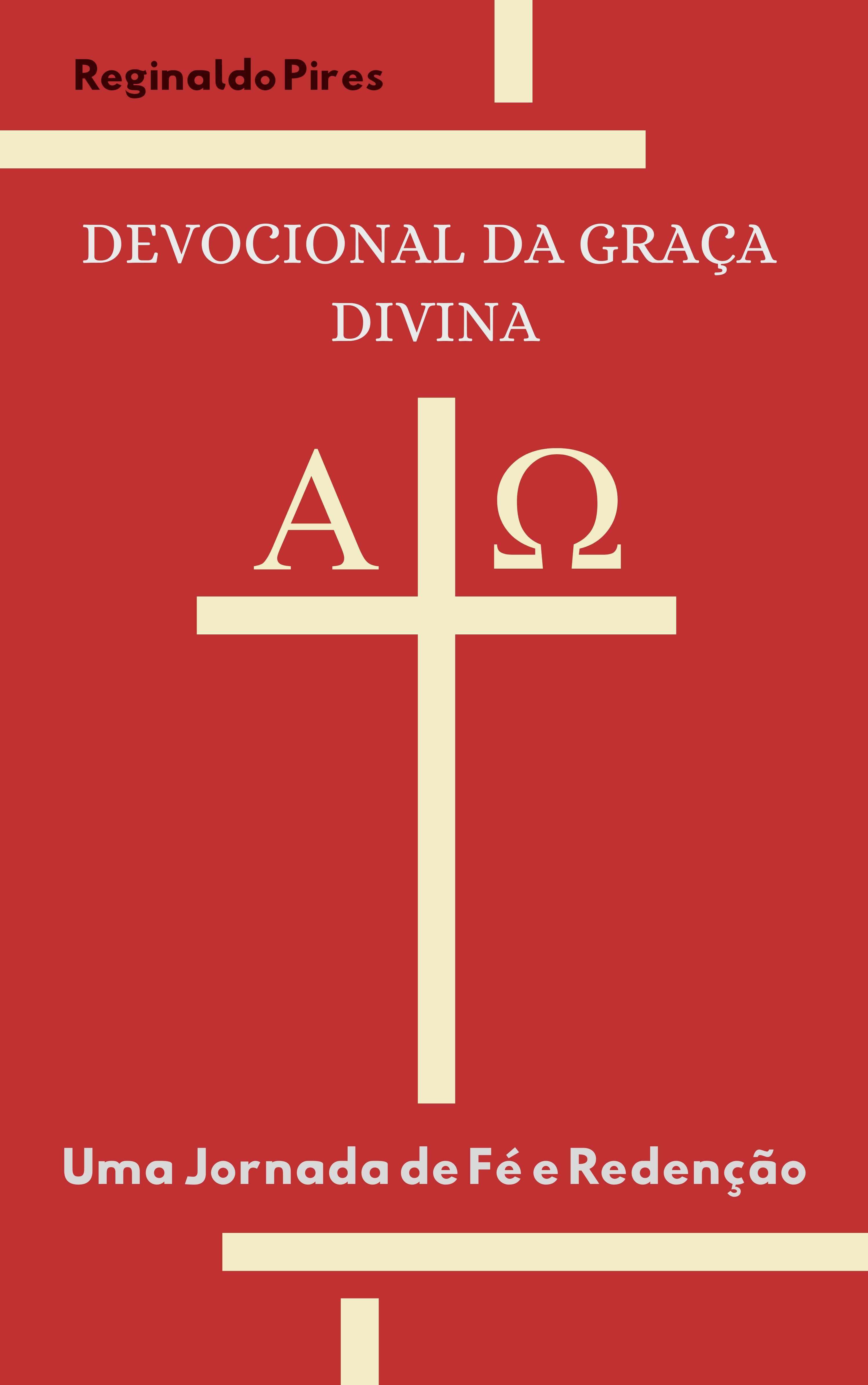 DEVOCIONAL DA GRAÇA DIVINA: Uma Jornada de Fé e Redenção - REGINALD...