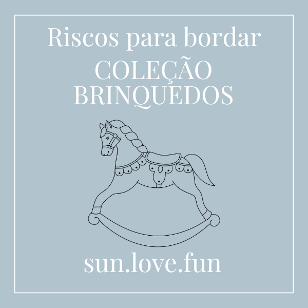 Riscos para Bordar - Coleção Brinquedos - Camila Gomes Lopes | Hotmart