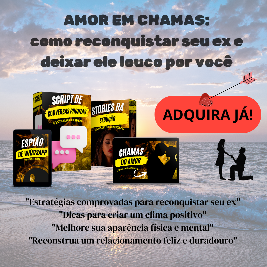 CHAMAS DO AMOR: Reconquistando o seu ex - ANNE CAROLINE DO NASCIMEN...