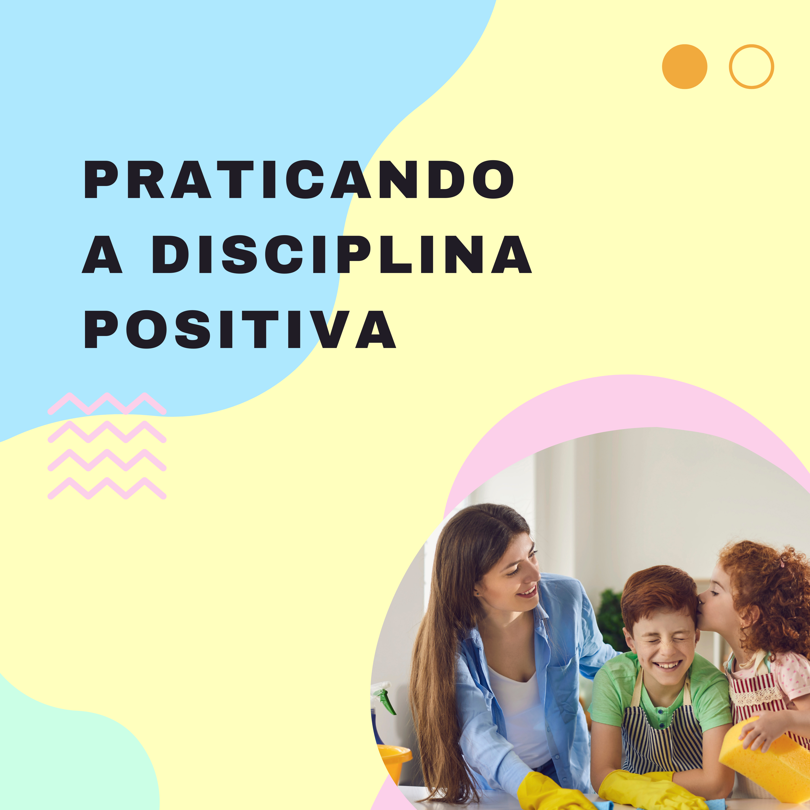 Praticando a Disciplina Positiva