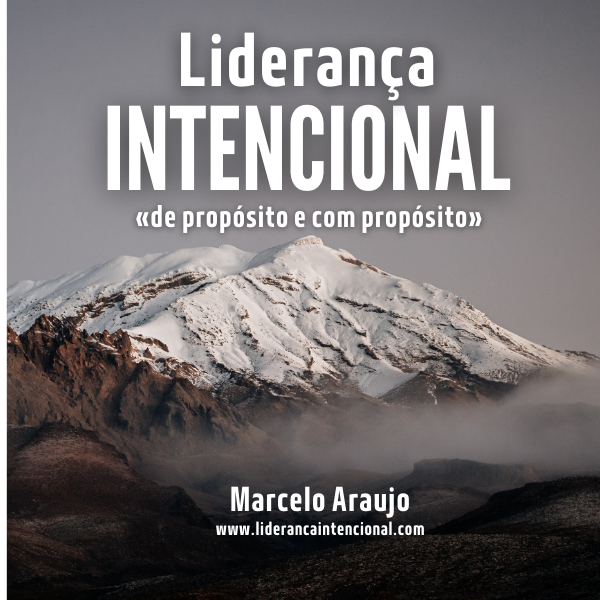 Liderança Intencional «De Propósito e com Propósito»
