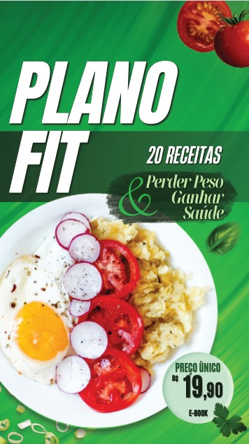 Plano Fit : 20 Receitas Práticas para perder peso e ganhar saúde