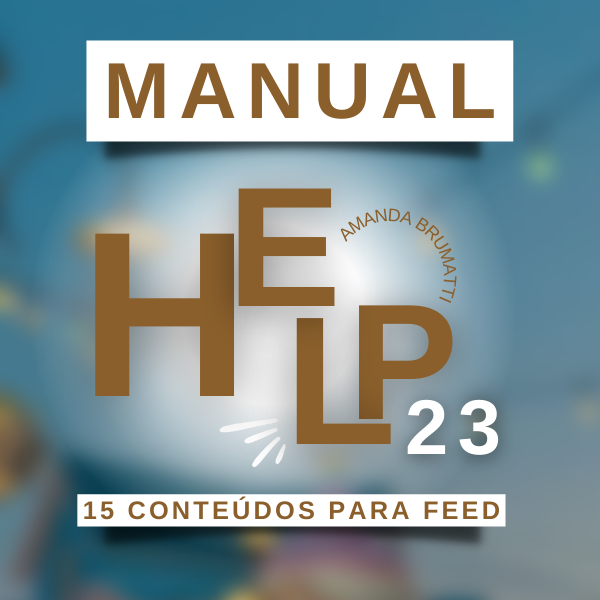 Manual Help 23 - Conteúdo que vende! - Amanda Brumatti | Hotmart