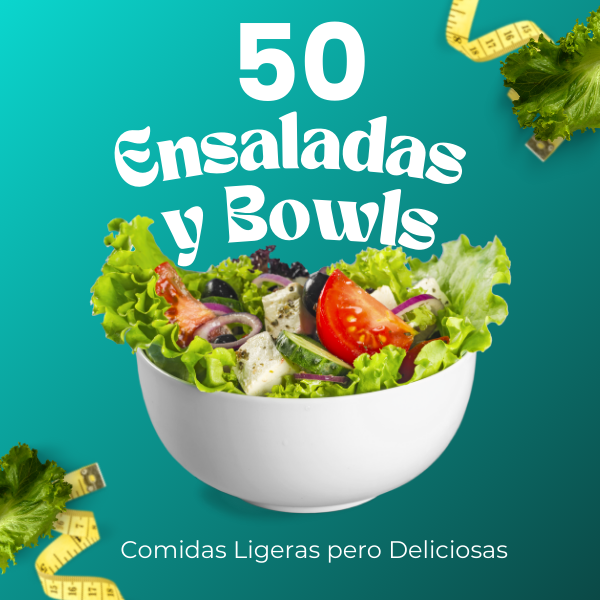 50 Ensaladas y Bowls: Comidas Ligeras pero Deliciosas - Andrea Valv...