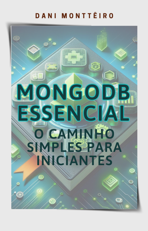 MongoDB Essencial: O caminho simples para iniciantes - DANI Academy...