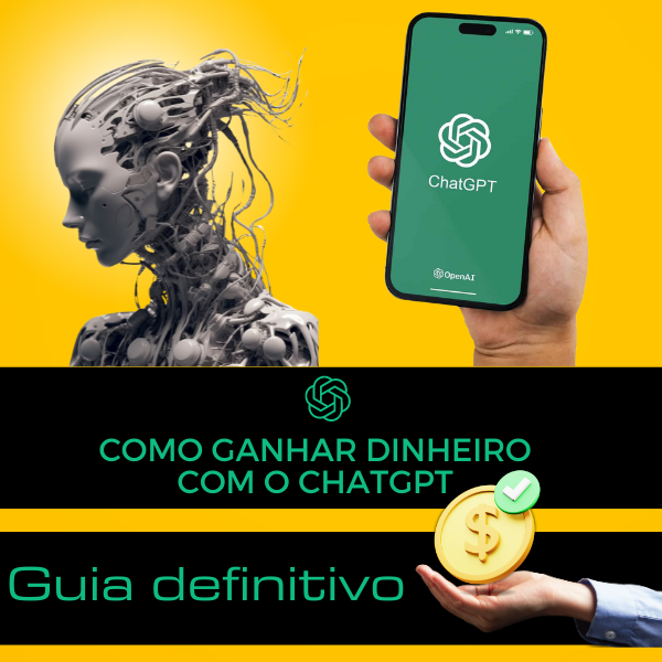 Guia Definitivo Como Ganhar Dinheiro Com O Chatgpt Conectaart Hotmart
