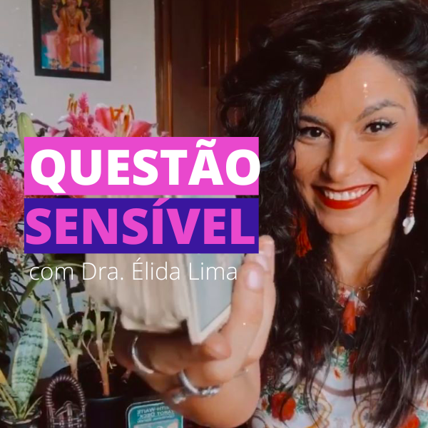Questão Sensível com Dra. Élida Lima - Dra. Élida Lima | Hotmart