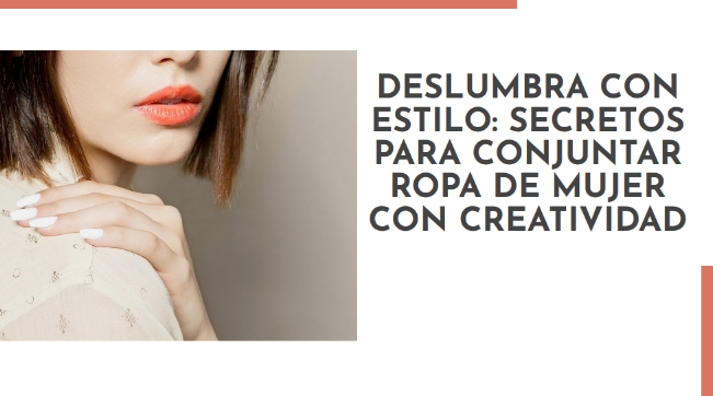 "Estilo Encantador: Descubriendo los Secretos para Conjuntar Ropa d...