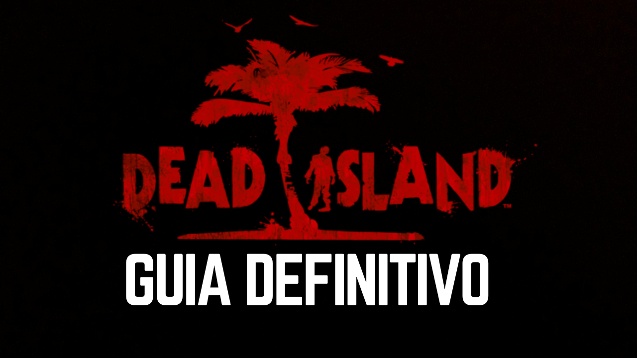 Dead Island - O Guia Definitivo de Sobrevivência em Banoi
