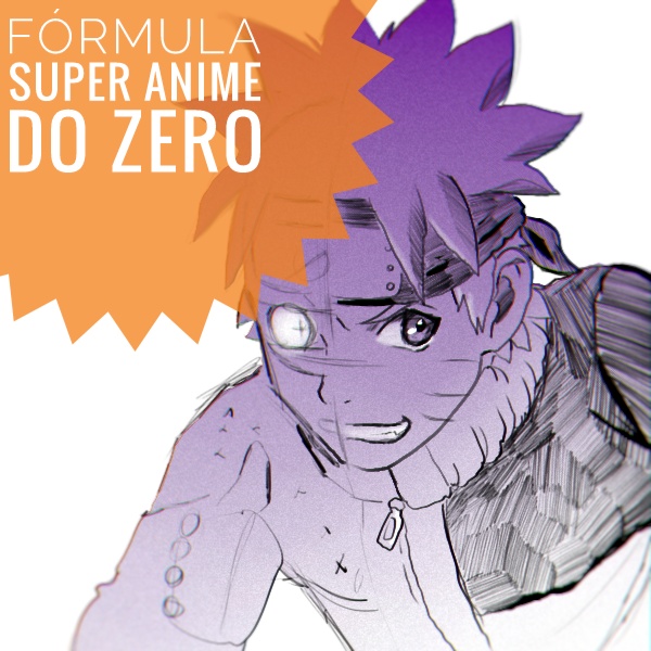 Fórmula super anime do zero - Maikon fabricio | Hotmart