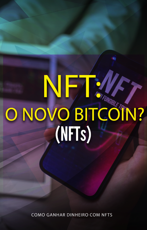 NFT: o novo Bitcoin?