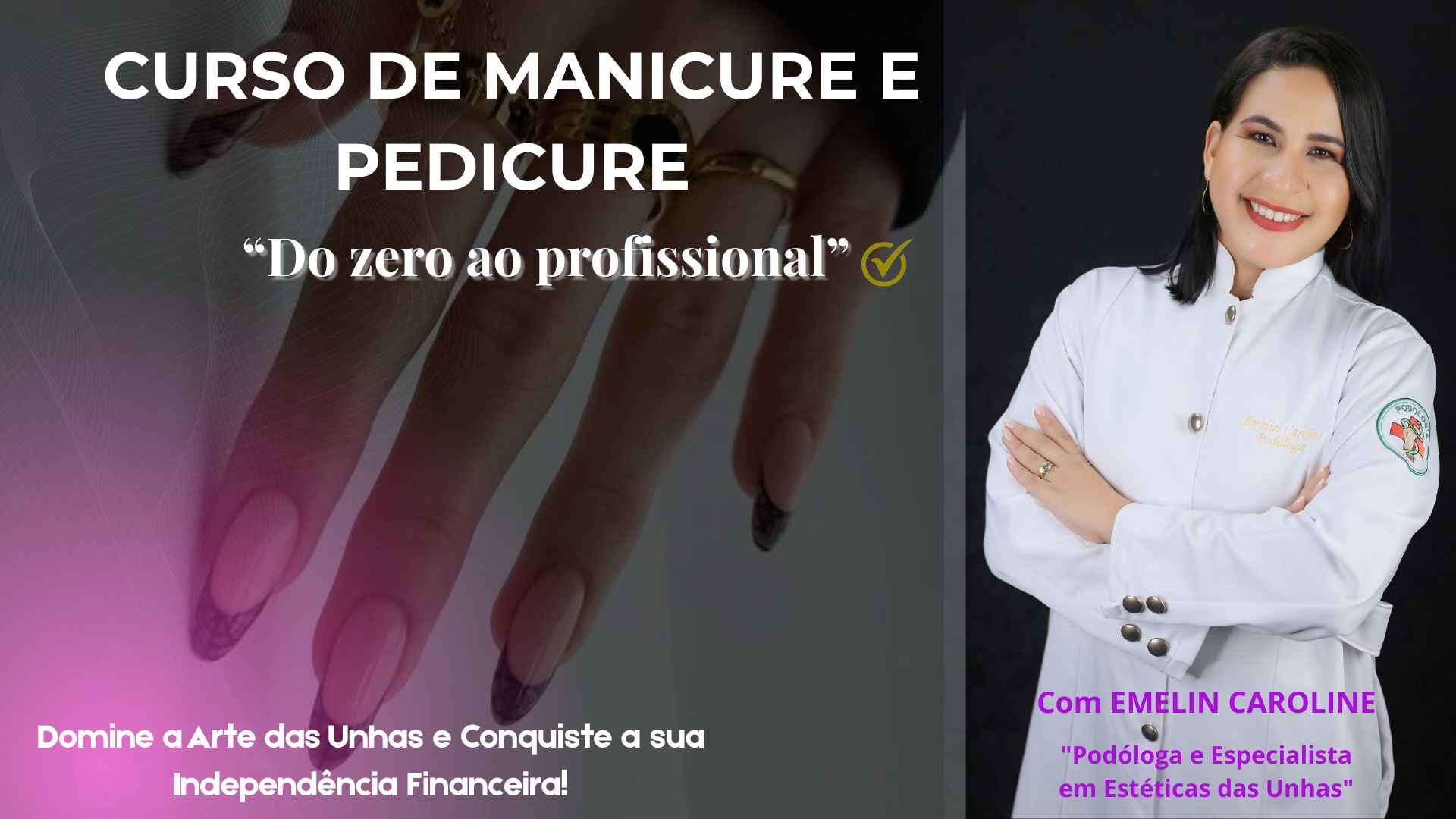 Curso de Manicure e Pedicure: Do Zero ao Profissional - Conquiste s...