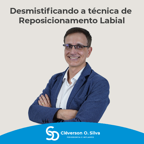 Desmistificando a técnica de Reposicionamento Labial - Cleverson Si...