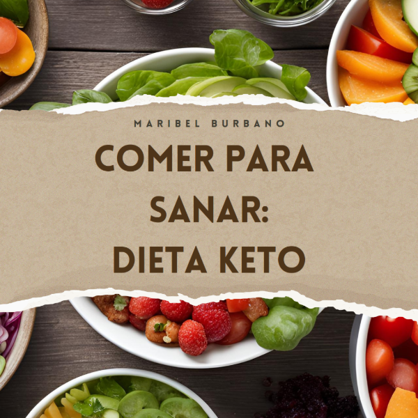 Comer para Sanar: Dieta Keto - maribel burbano | Hotmart