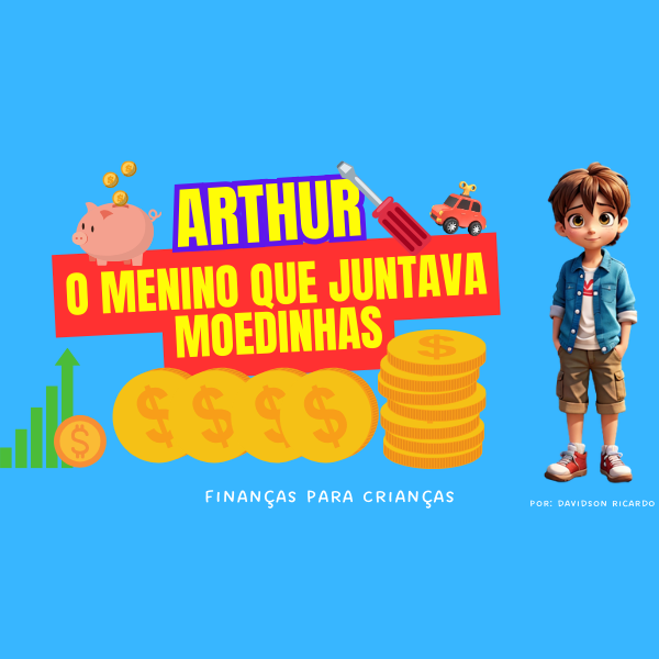 "Arthur o menino que juntava moedinhas" - Davidson Ricardo | Hotmart