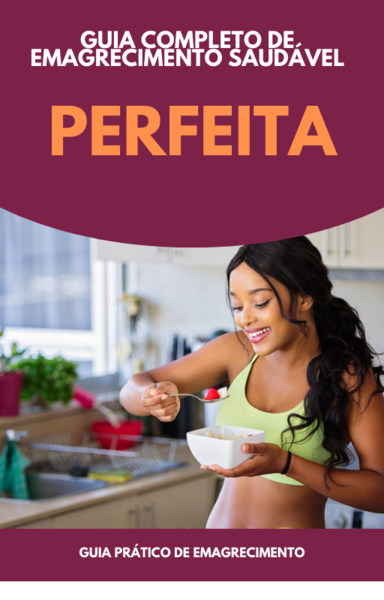 Guia Completo De Emagrecimento Saudável Dicas Receitas E Exercícios