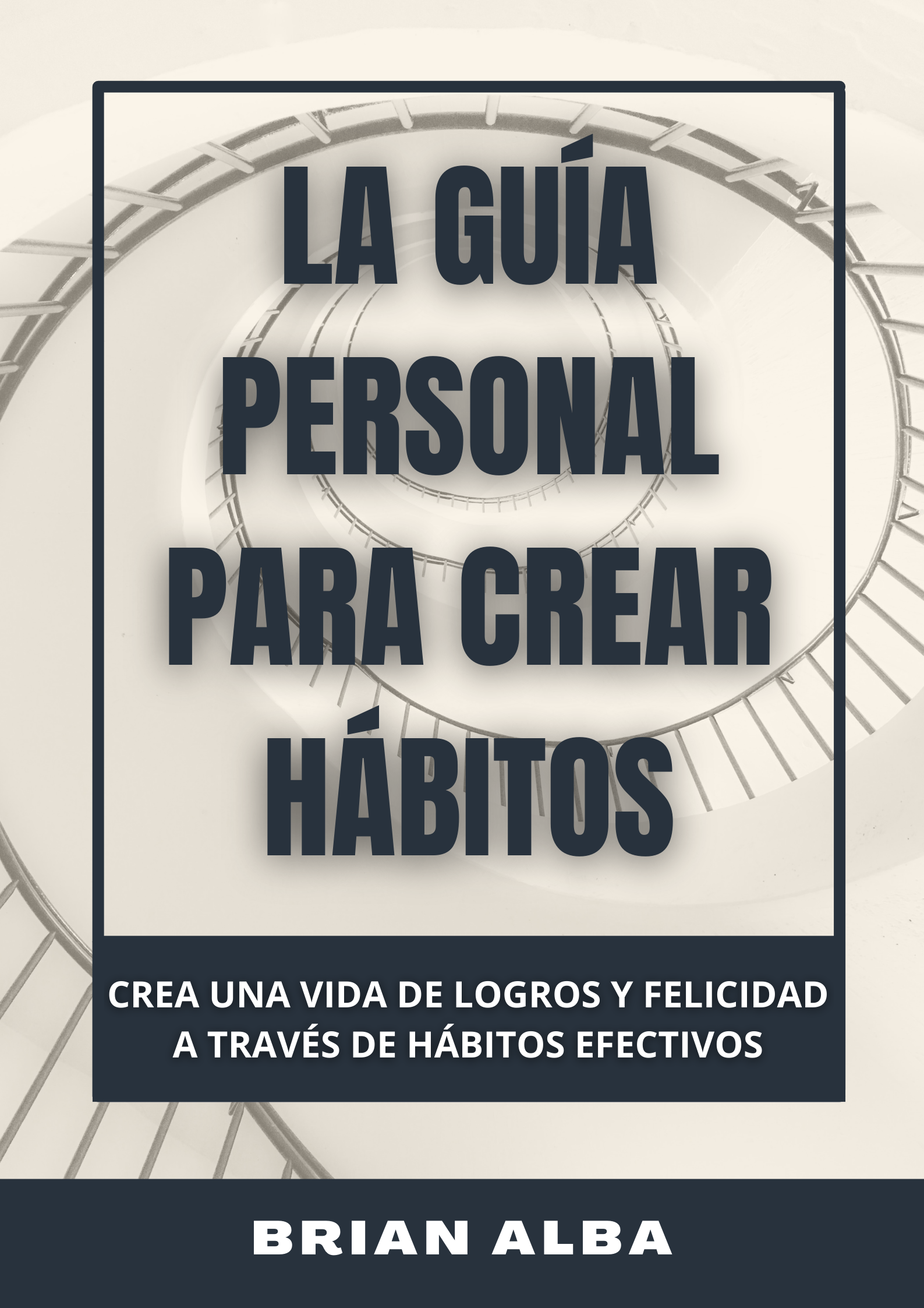 La Guía Personal Para Crear Hábitos - Brian Alba | Hotmart