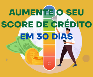 Como Aumentar o Score do seu Crédito em 30 dias - SCORE | Hotmart