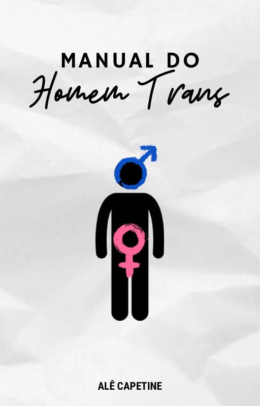 Manual do Homem Trans - Alê Capetine | Hotmart