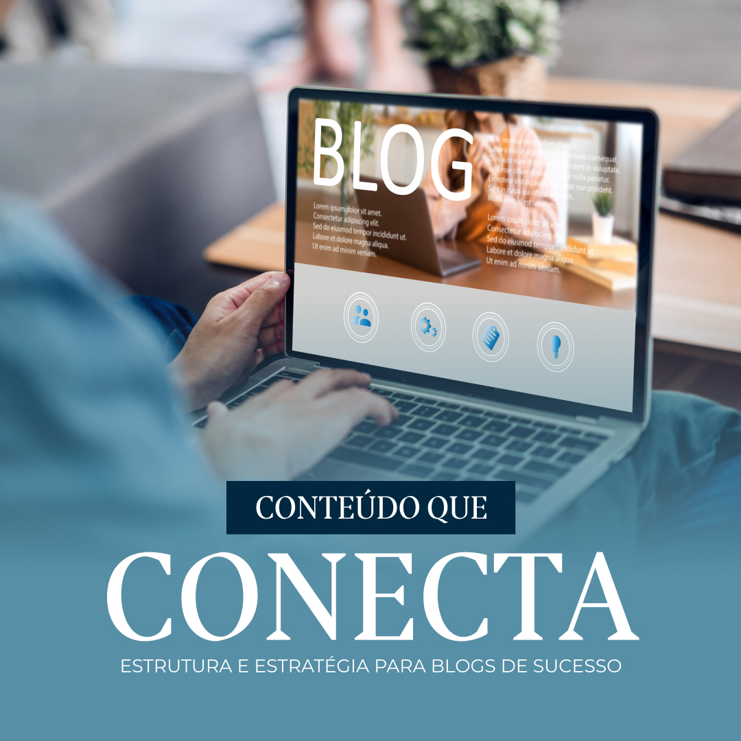 Conteúdo que Conecta: Estrutura e Estratégia para Blogs de Sucesso