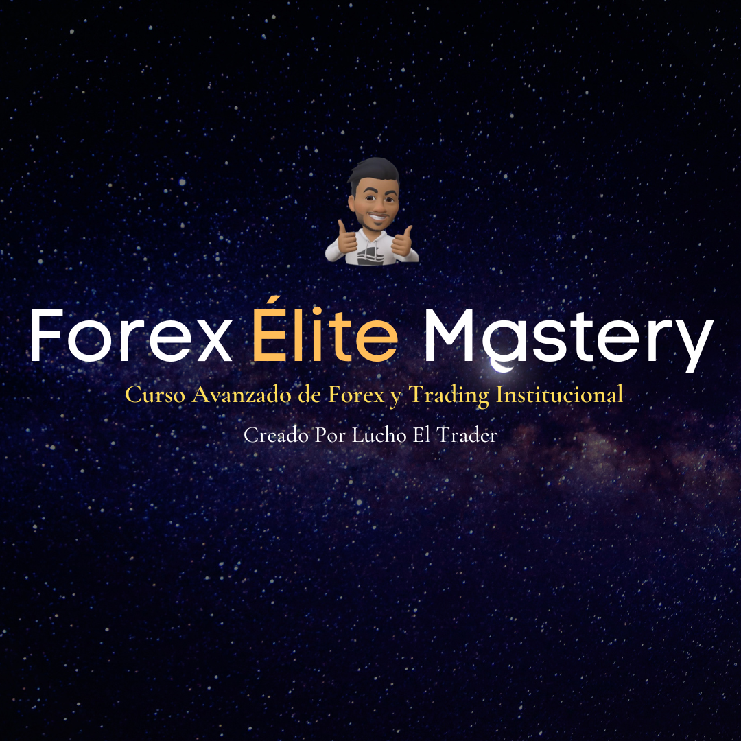 Forex Elite Mastery: Curso Avanzado de Forex y Trading Instituciona...