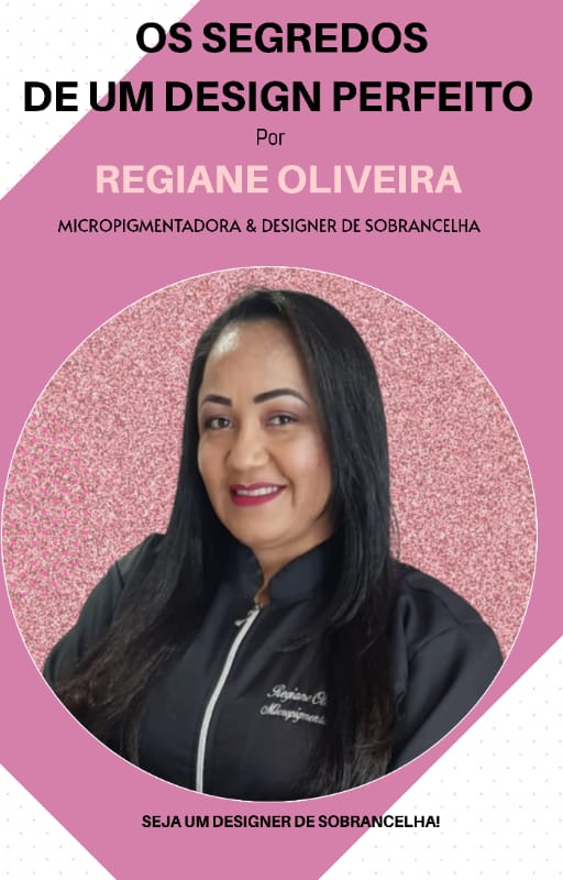 OS SEGREDOS DE UM DESIGN PERFEITO por REGIANE OLIVEIRA
