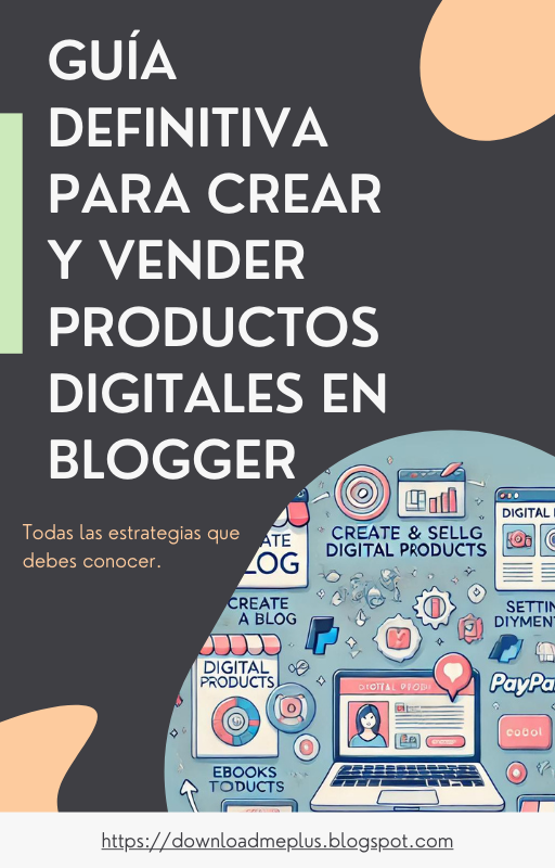 Guía Definitiva para Crear y Vender Productos Digitales en Blogger ...