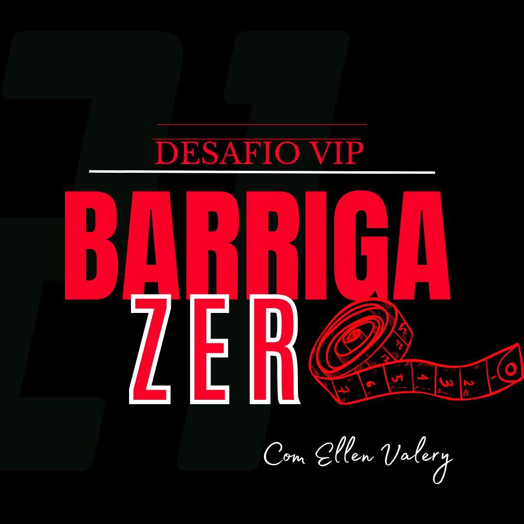 DESAFIO BARRIGA ZERO VIP - Ellen Valery | Hotmart