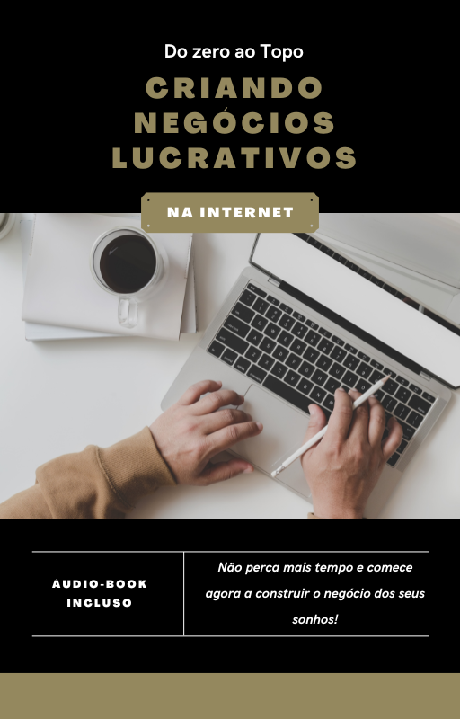 Do Zero ao Topo: Criando Negócios Lucrativos na Internet