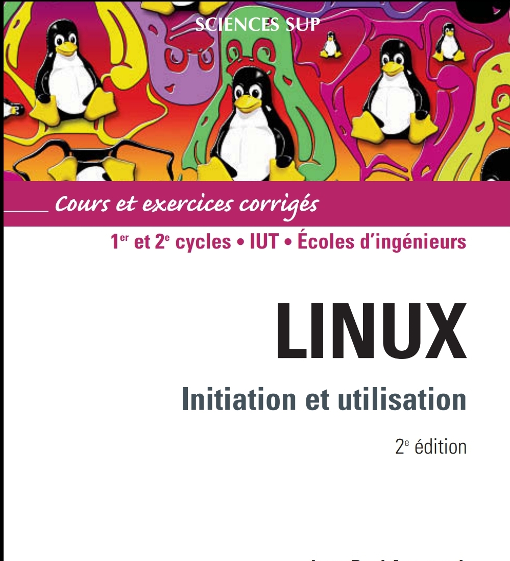 LINUX Initiation et utilisation 2 e édition