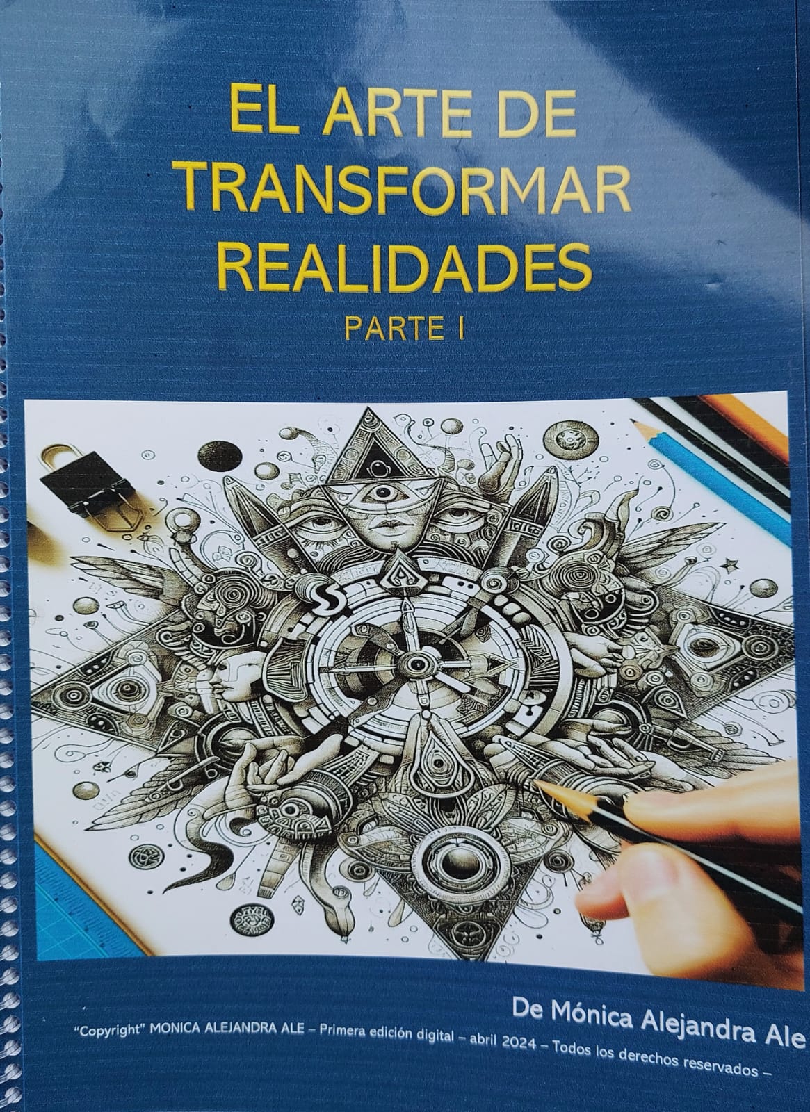 EL ARTE DE TRANSFORMAR REALIDADES parte I - Monica Alejandra Ale