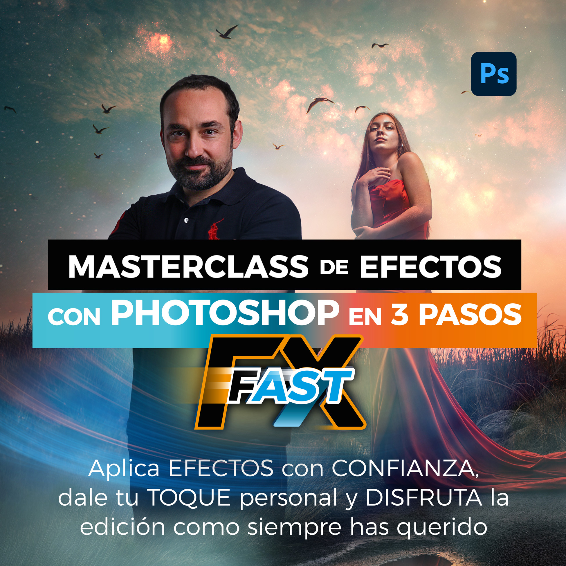 FAST FX: Masterclass de efectos con Photoshop en 3 pasos - Alex Lan...