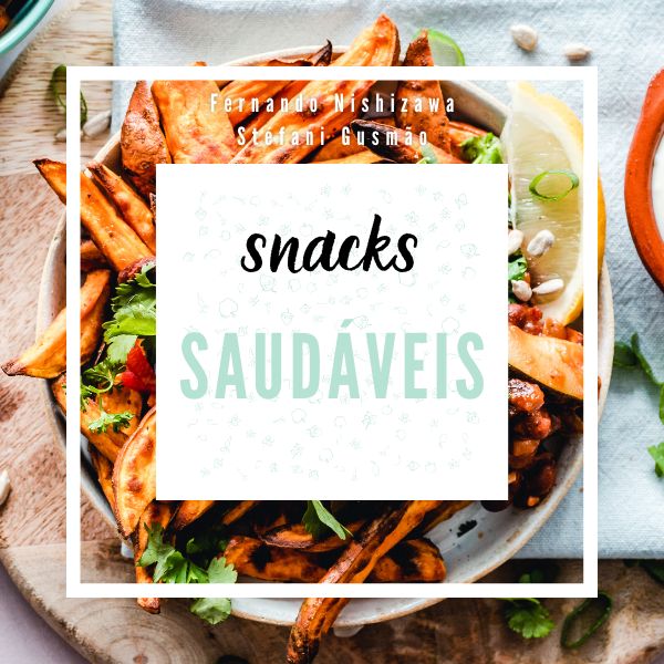 Snacks saudáveis - Nutricionista Stéfani Gusmão | Hotmart