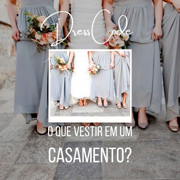 Dress Code para casamentos - O que vestir em um casamento? - Nathál...