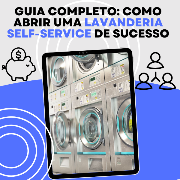 GUIA COMPLETO COMO ABRIR UMA LAVANDERIA SELF-SERVICE DE SUCESSO