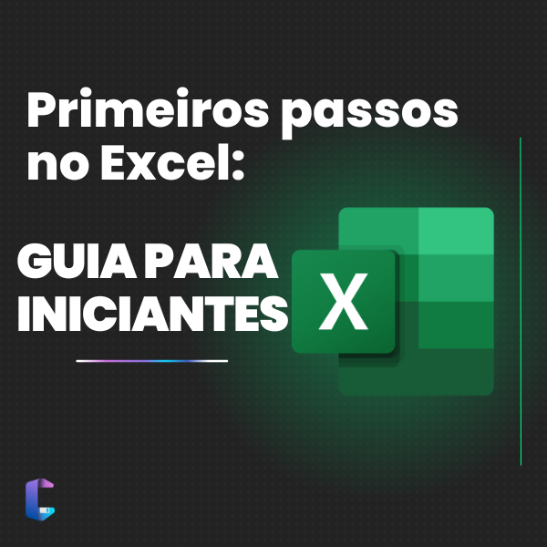 Primeiros passos no Excel: Guia para iniciantes - CRIATIVO OFFICE
