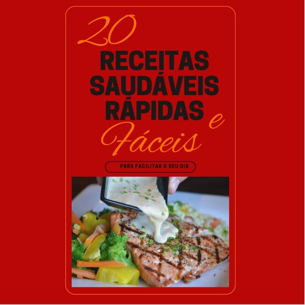 20 Receitas Saudáveis, Rápidas e Fáceis para o dia a dia. - Rafaela...