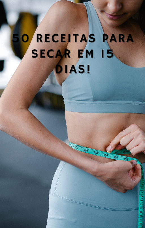 50 Receitas Para Secar em 15 Dias