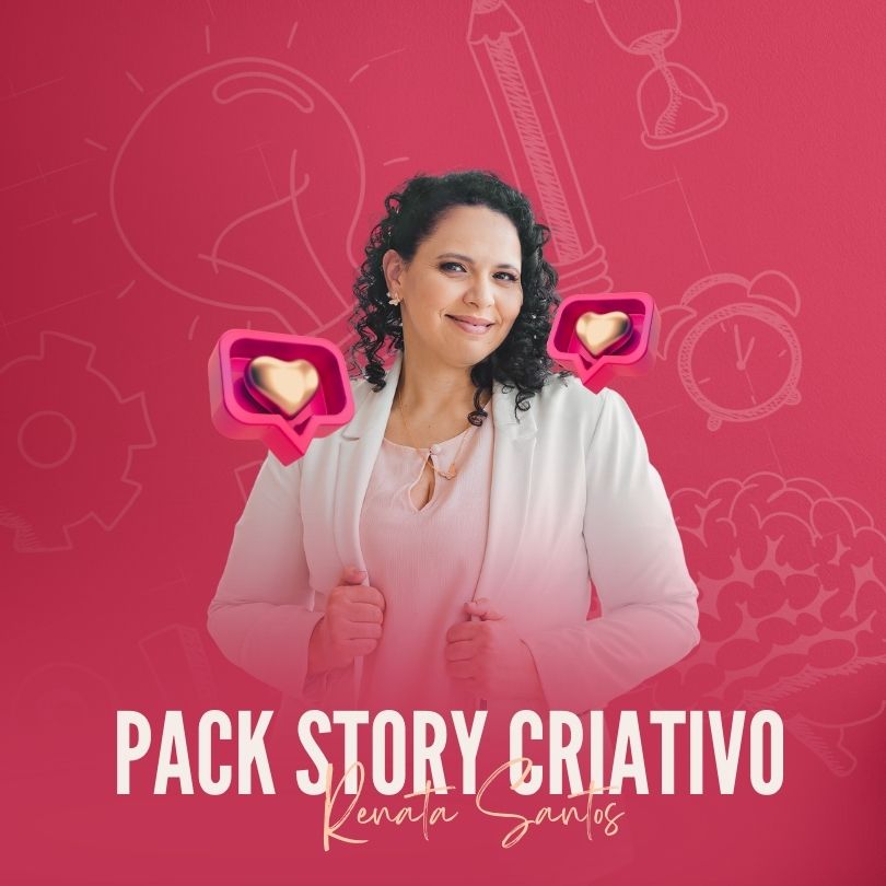 Pack story criativo Renata Santos - RENATA APARECIDA DOS SANTOS ALM...