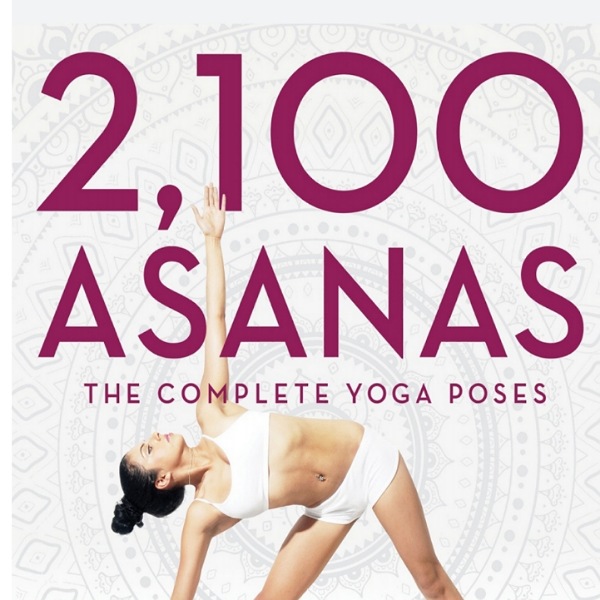 2,100 Asanas: The Complete Yoga Poses