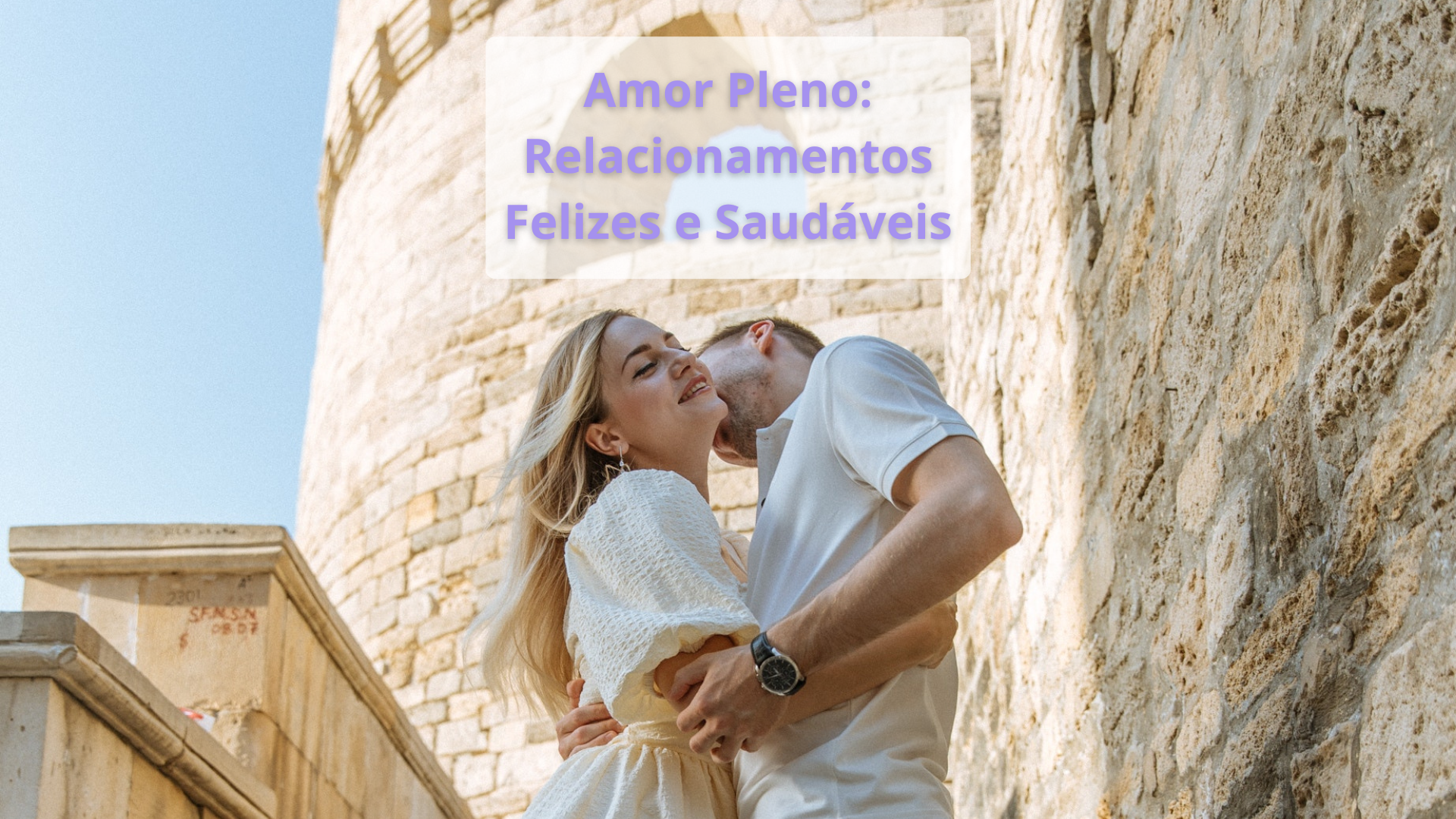 Amor Pleno: Relacionamentos Felizes e Saudáveis
