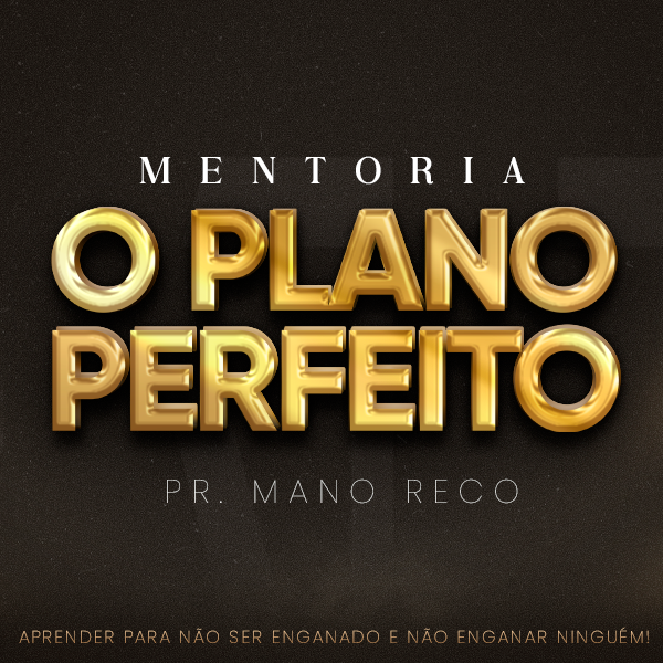 Mentoria O Plano Perfeito - Denison Vertelo (Pr Mano Reco) | Hotmart
