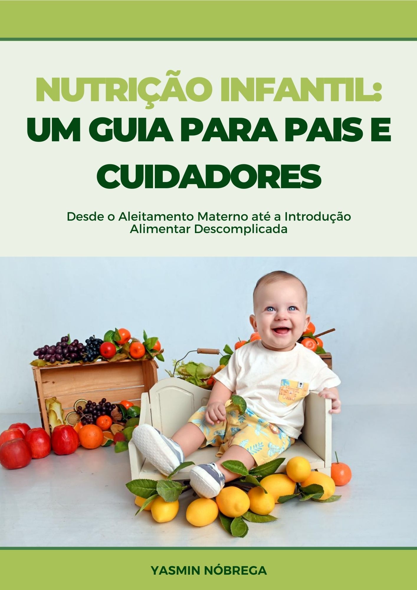 NUTRIÇÃO INFANTIL: GUIA PARA PAIS E CUIDADORES - Yasmin Nobrega