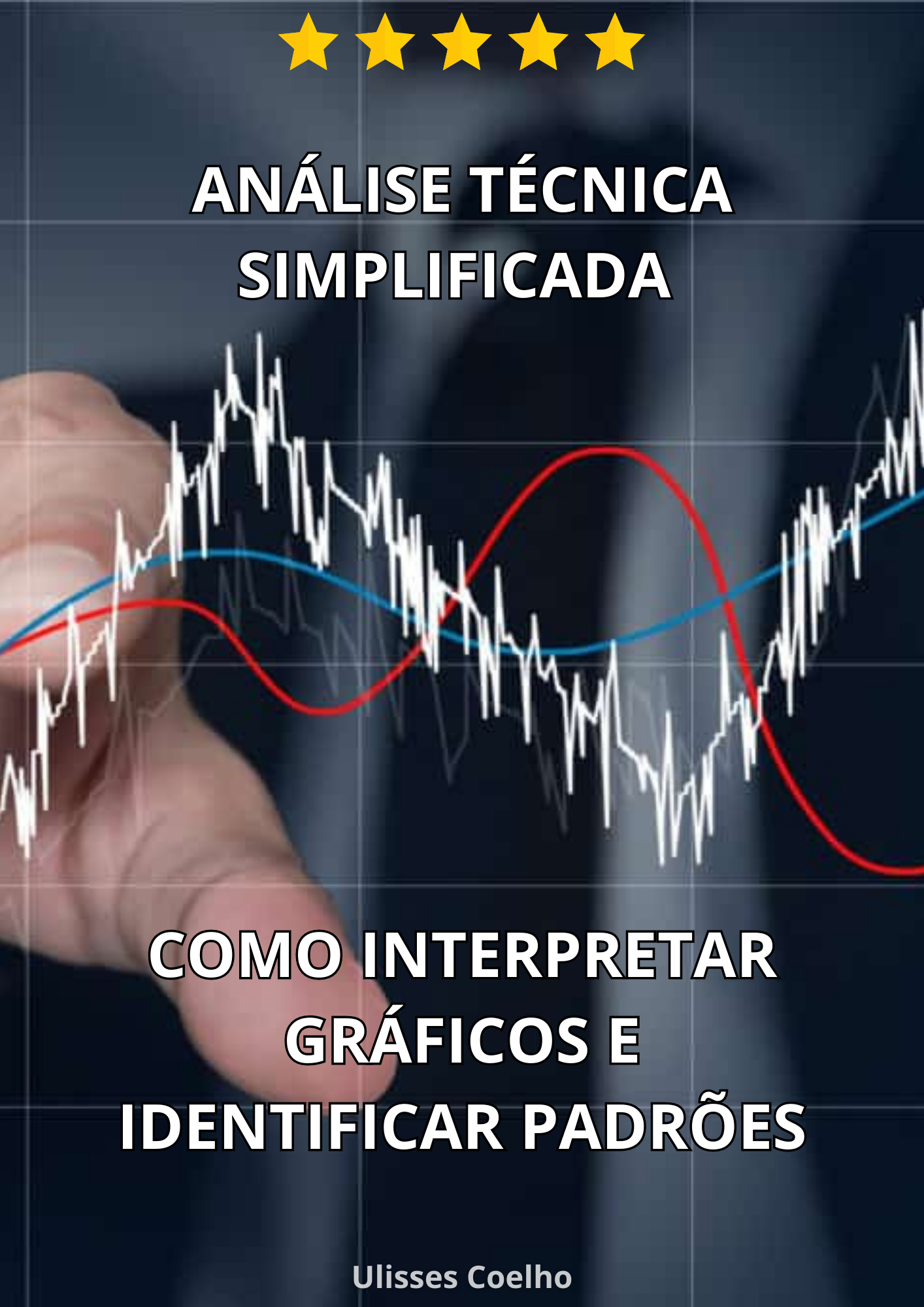 Análise Técnica Simplificada Como Interpretar Gráficos e Identifica...