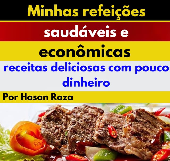 Minhas refeições saudáveis e econômicas: receitas deliciosas com pouco dinheiro