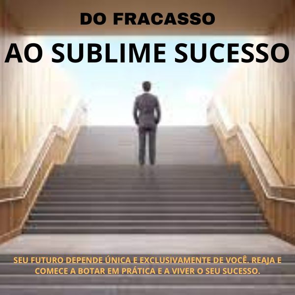 Do Fracasso ao sublime Sucesso. - Niterói Castro | Hotmart