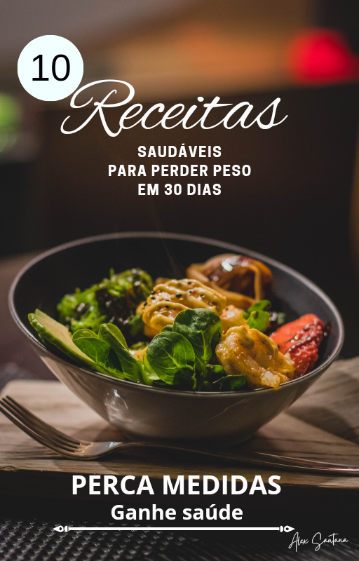 10 Receitas Para Emagrecer Em 30 Dias Alexandro Santana Hotmart