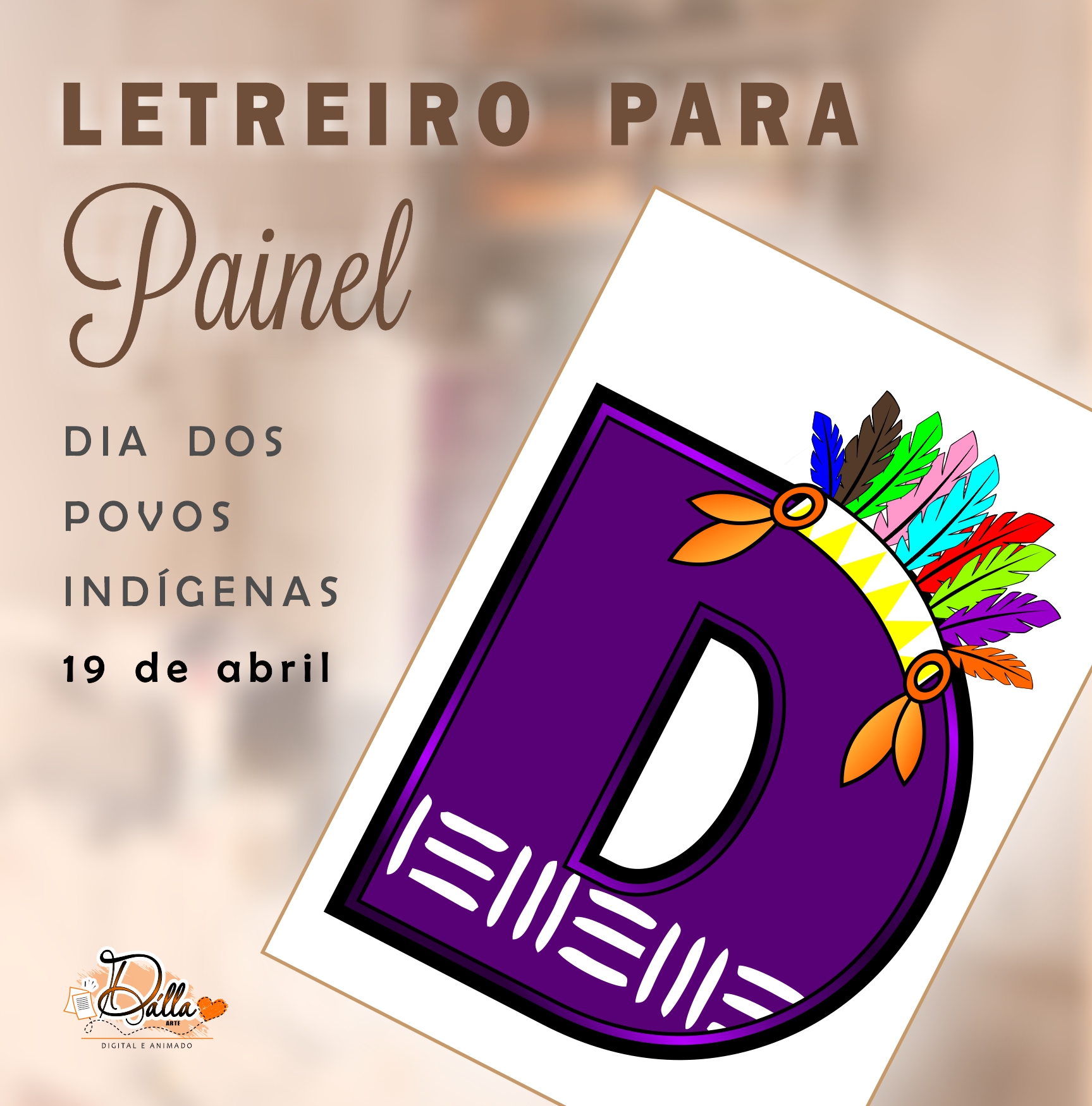 Letreiro para PAINEL Dia dos Povos Indígenas - JOYSE SAMPAIO CAVALE...