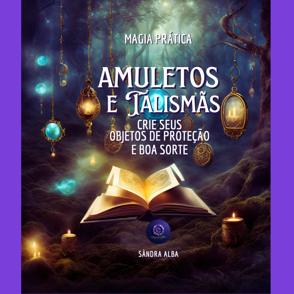 Amuletos e Talismãs - Crie Seus Objetos de Proteção e de Boa Sorte ...